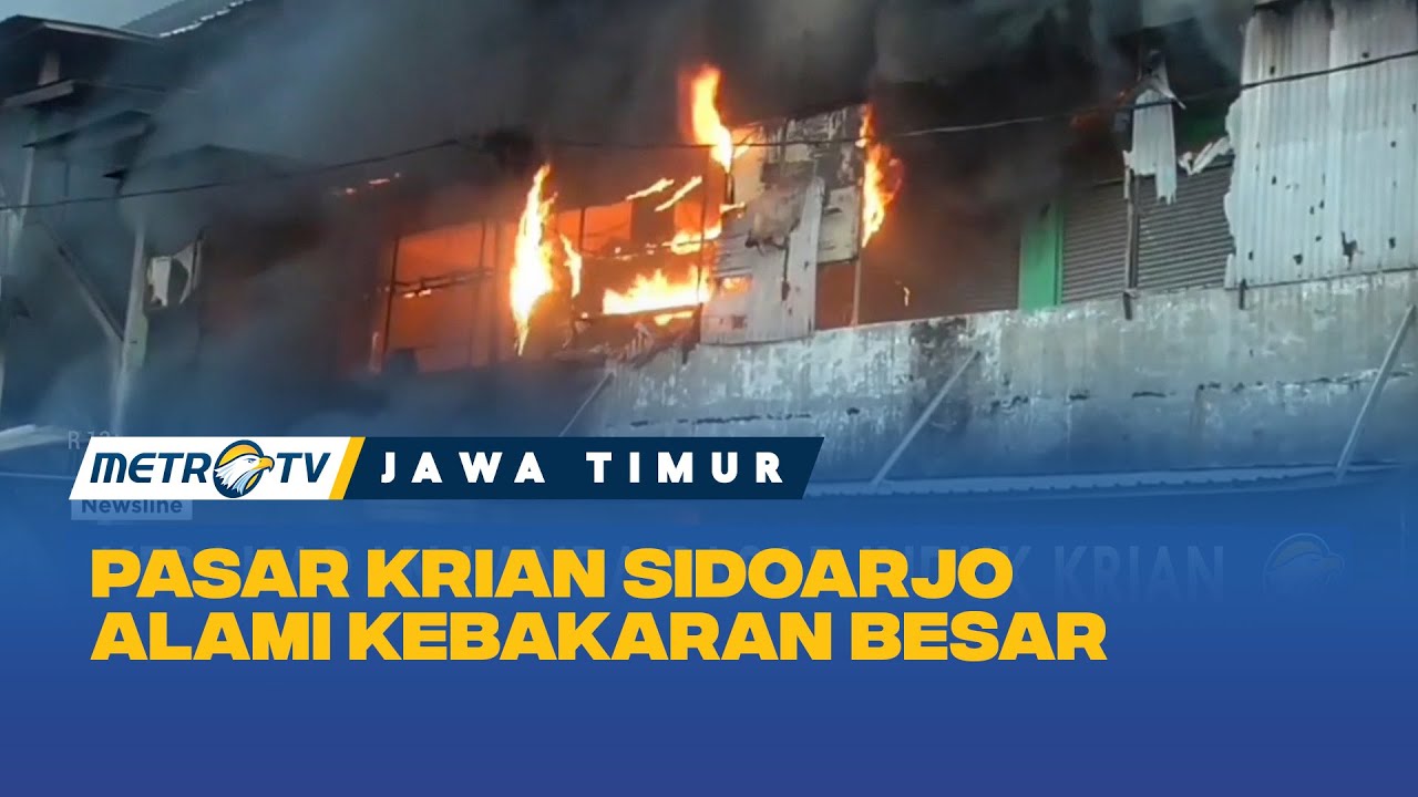 Kebakaran Landa Pasar Induk Krian di Sidoarjo - metrotvjatim.com